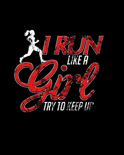 I Run Like a Girl Try To Keep Up: Cute I Run Like a Girl Try To Keep Up ...