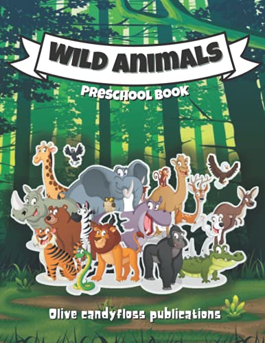 Wild Animal's Preschool Book: A Visual Journey of Wildlife from Around ...