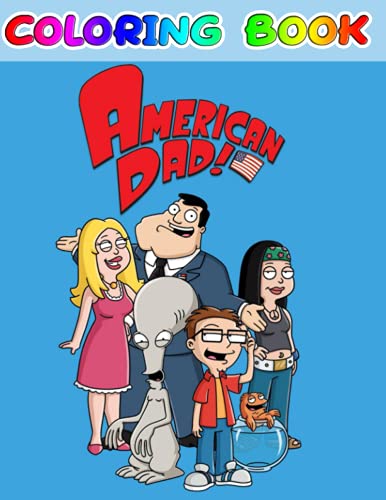 American Dad Coloring Book: Perfect Coloring Book For Adults and Kids ...