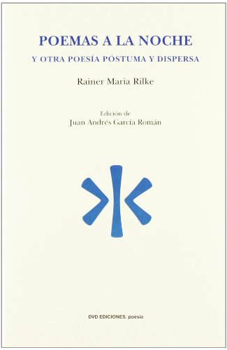 Poemas a la noche y otra poesía póstuma y dispersa by Rainer Maria ...