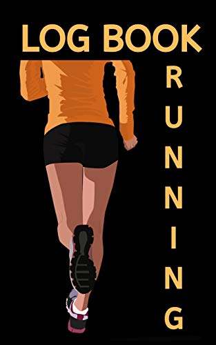 Running Log Book: Journal To Track Run, Distance, Speed, Daily Training ...