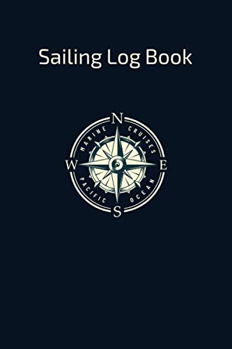 Sailing Log Book: Captain's Log Book , Boat Log Book , Ship's Log Book ...