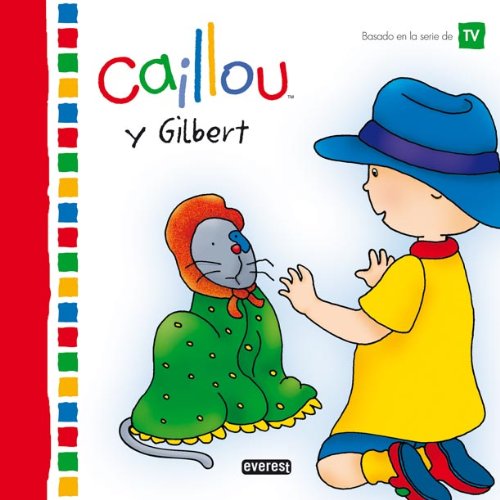 Caillou y Gilbert (Mis cuentos de Caillou) by Caillou Productions ...