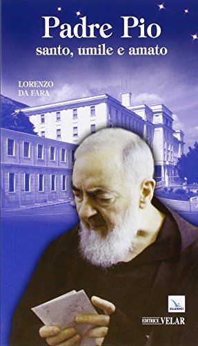 Padre Pio. Santo, umile e amato by unknown author | Goodreads