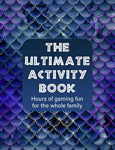 The Ultimate Activity Book: 150 Pages Of Gaming Fun For The Whole ...