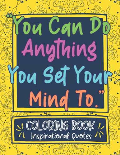 Coloring Book - Inspirational Quotes: You Can Do Anything You Set Your ...