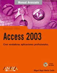 Access 2003 (Manuales Avanzados) by Miguel Angel Martin Tardio | Goodreads