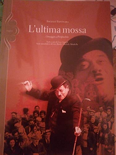 L'ultima mossa. Omaggio a Piripicchio by Angelo. Saponara | Goodreads