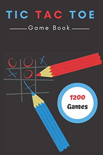 Tic-Tac-Toe Game Book 1200 Games: , 6" x 9", 100 pages, games for ...