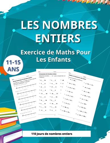 Les Nombres Entiers: Exercices de Maths Pour Les Enfants 11-15 Ans, Les ...