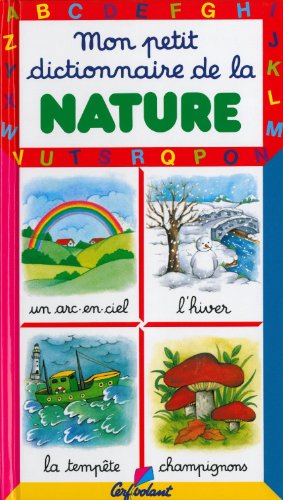 Mon petit dictionnaire de la nature by Unknown | Goodreads