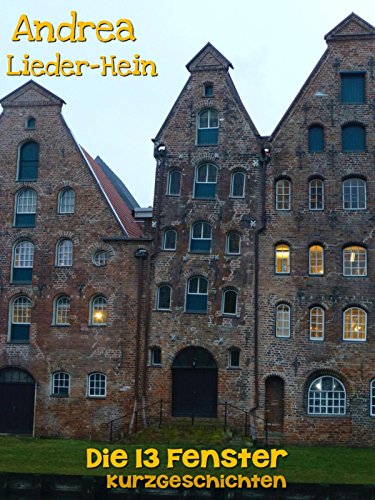 Die dreizehn Fenster (German Edition) by Andrea Lieder-Hein | Goodreads