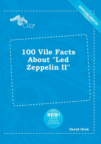 100 Vile Facts about Led Zeppelin II by David Orek | Goodreads