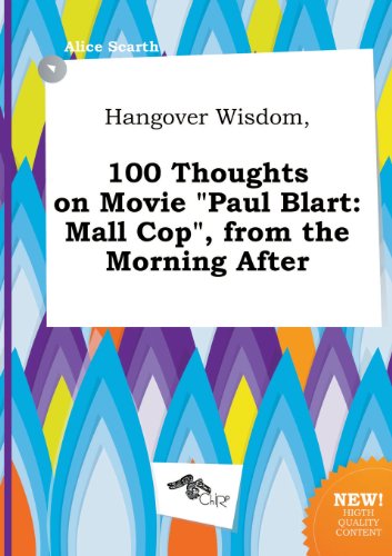 Hangover Wisdom, 100 Thoughts on Movie Paul Blart: Mall Cop, from the ...