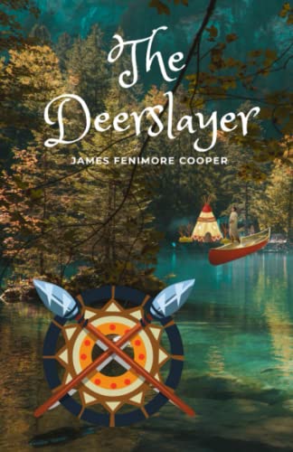 The Deerslayer: or, The First War-Path by James Fenimore Cooper | Goodreads