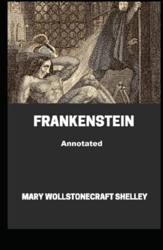 Frankenstein Annotated by Mary Wollstonecraft Shelley | Goodreads