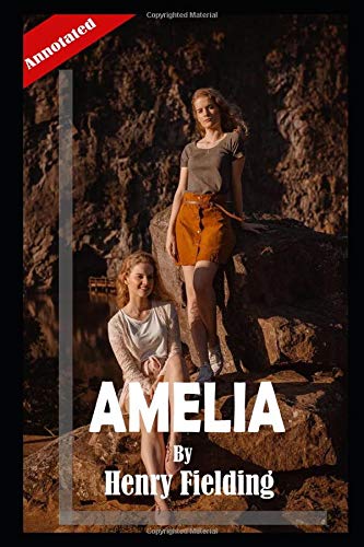Amelia By Henry Fielding The New Annotated Edition by Henry Fielding ...