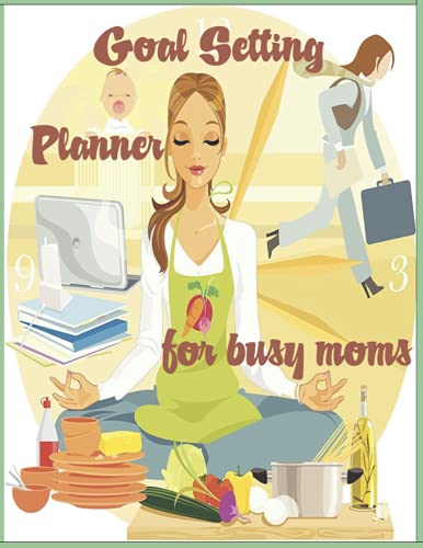 Goal setting planner for busy moms: Weekly organizer planner 2021-2022 ...