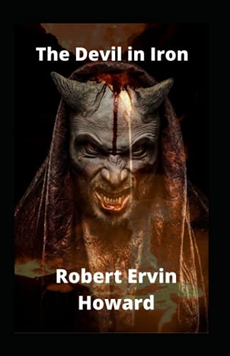 The Devil in Iron Annotated by Robert E. Howard | Goodreads