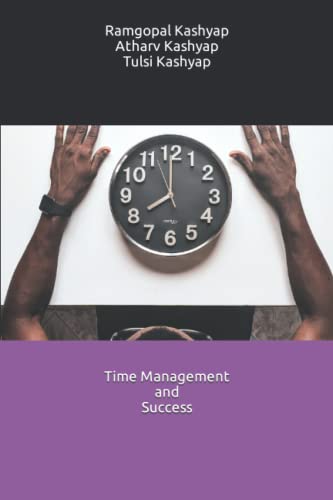 Time Management and Success by Ramgopal Kashyap | Goodreads