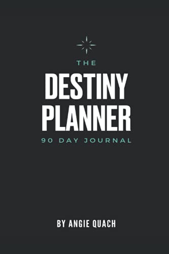 The Destiny Planner: 90 Day Journal by Angie Quach | Goodreads