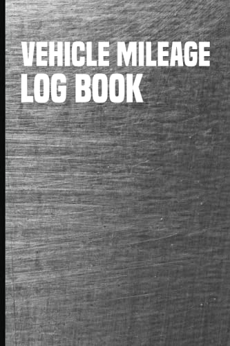 Auto Vehicle Mileage Log Book: Mileage and Journey Tracker Notebook for ...