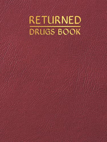 Returned Drugs Book: Medication logbook to keep a record of all expired ...