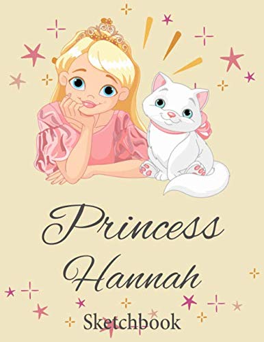 Princess Hannah Sketchbook: Personalized Sketch Pad for Girls ...