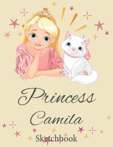 Princess Camila Sketchbook: Personalized Sketch Pad for Girls ...