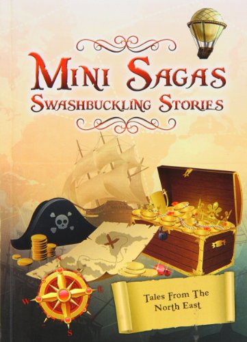 Mini Sagas Swashbuckling Stories Tales from the North East by unknown ...