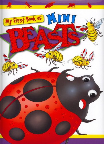 Mini Beasts (My First Book) by Glenn Johnstone | Goodreads