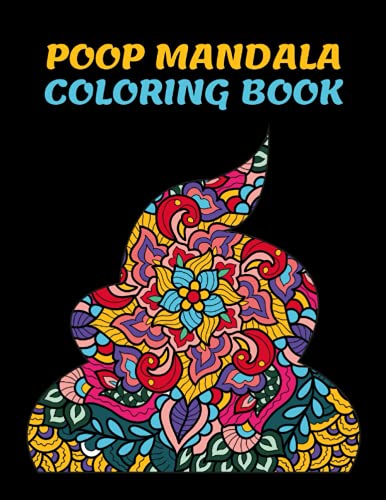 Poop Mandala Coloring Book: Funny Coloring Book for Adults with ...