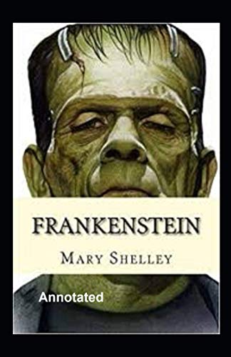 Frankenstein Annotated by Mary Wollstonecraft Shelley | Goodreads
