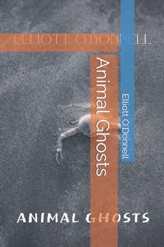 Animal Ghosts (Annotated): Animal Hauntings and the Hereafter by ...