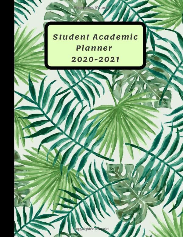 Student Academic Planner 2020-2021: Tropical Leaves Daily Organizer ...