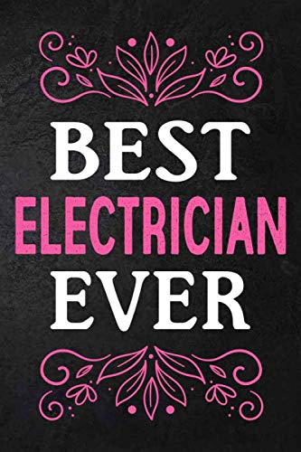 Best Electrician Ever: Line Notebook Journal Gift For Electrician - 6x9 ...