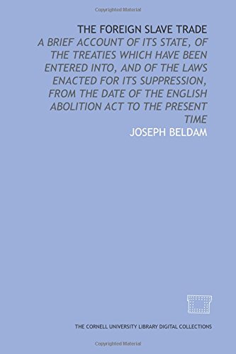 The Foreign slave trade by Joseph Beldam | Goodreads