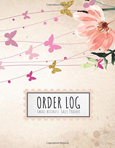 Order Log: Home Based Small Business Log, Sales Daily Log Book for ...