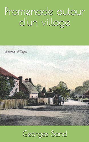 Promenade autour d'un village (French Edition) by George Sand | Goodreads