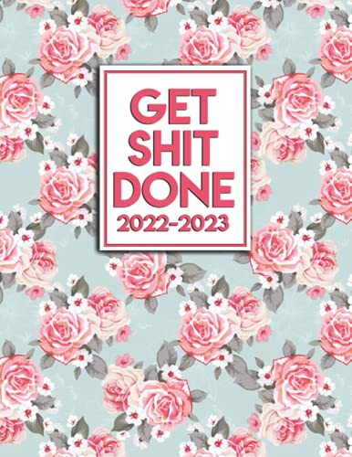 Get Shit Done 2022-2023: Weekly Monthly 2 Year Planner Agenda Organizer ...