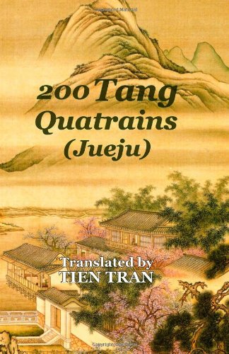 200 Tang Quatrains (Jueju) by Tien Tran | Goodreads
