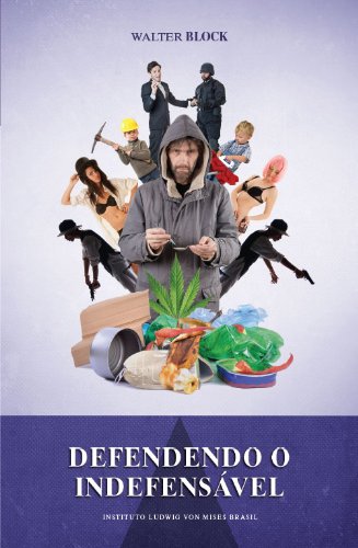 Defendendo o Indefensável (Portuguese Edition) by Walter Block | Goodreads