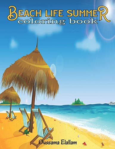 Beach Life Summer Coloring Book: A Coloring Book Featuring Fun and ...