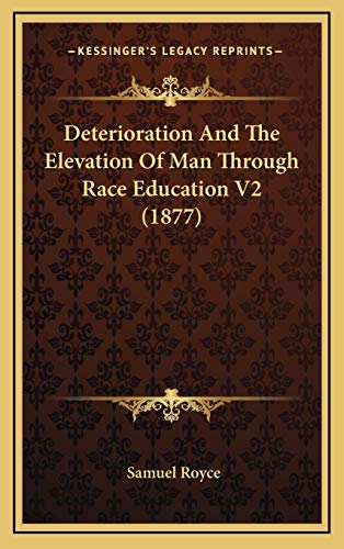 Deterioration And The Elevation Of Man Through Race Education V2 by ...