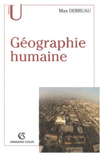 Géographie Humaine 8ème édition (DD.GEO MASTER) by Max Derruau | Goodreads