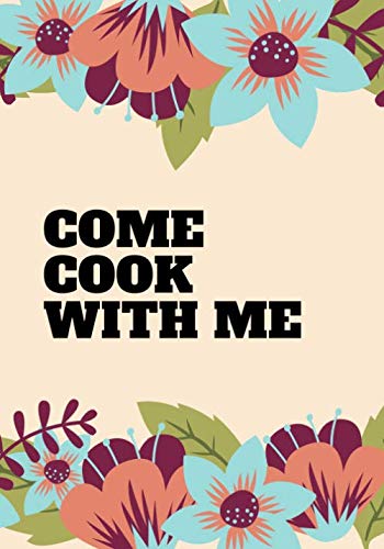Cook with me: come cook with me notebook , blank lined recipes notebook ...