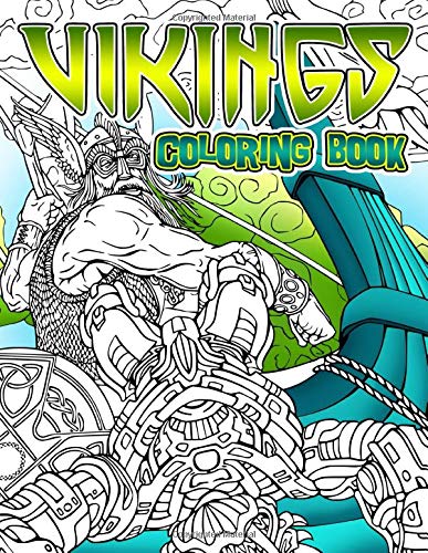 Viking coloring book: Norse Warriors, DragonShips, Berserkers, Skulls ...