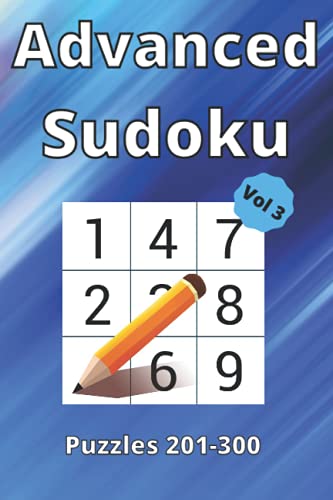 Advanced Sudoku: 100 Large Print Puzzle Book For All Ages.: Puzzles 201 ...