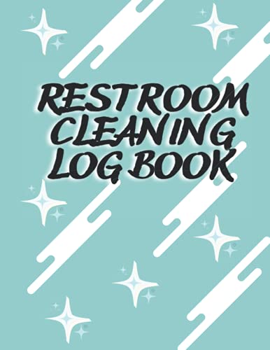 Restroom Cleaning Log Book: Bathroom Cleaning Checklist For Home ...