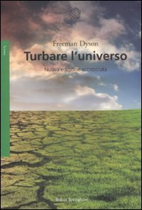 Turbare l'universo by Freeman Dyson | Goodreads